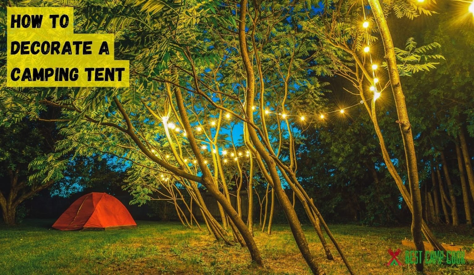 How to Decorate a Camping Tent? A Beginner's Guide